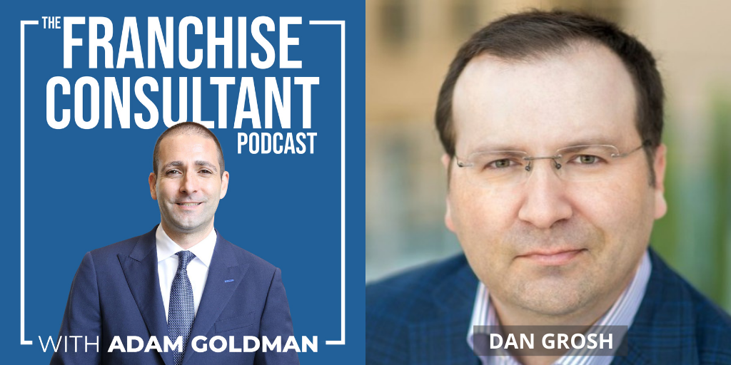 The Franchise Consultant Podcast Features Dan Grosh